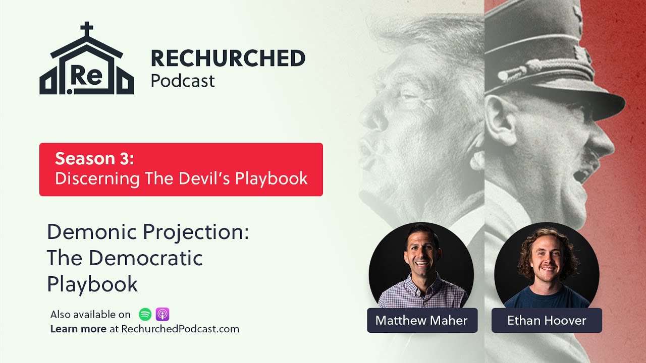 Rechurched Podcast - Demonic Projection: The Democratic Playbook [S3E12 ...