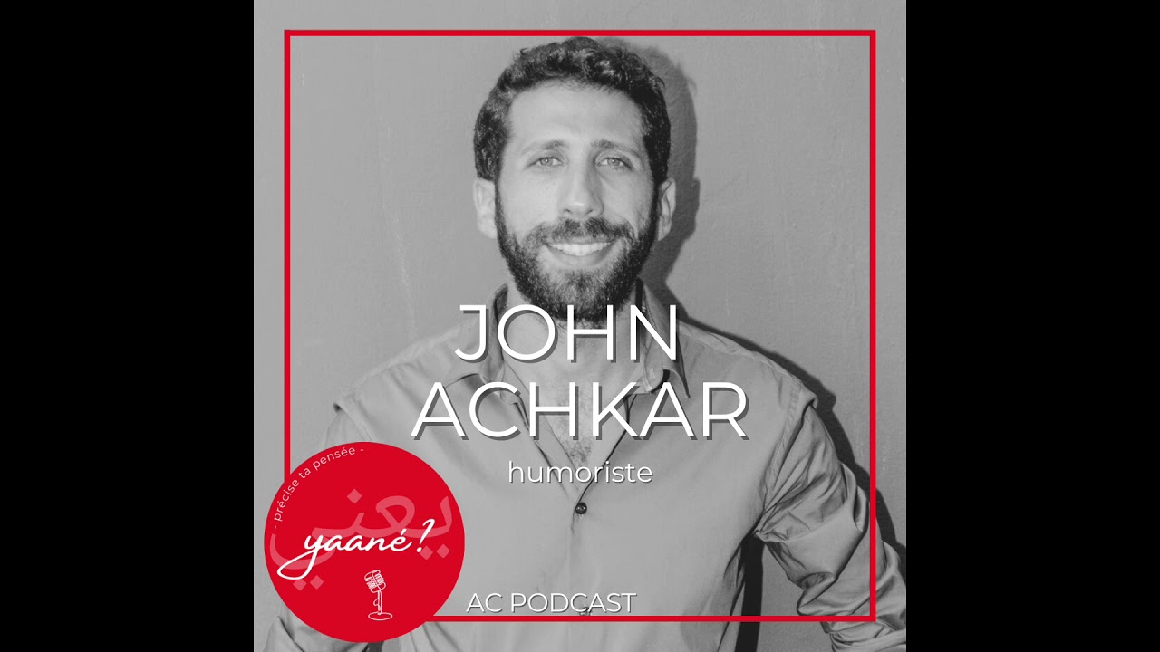 Yaané ? podcast #7 - John Achkar, humoriste - YouTube