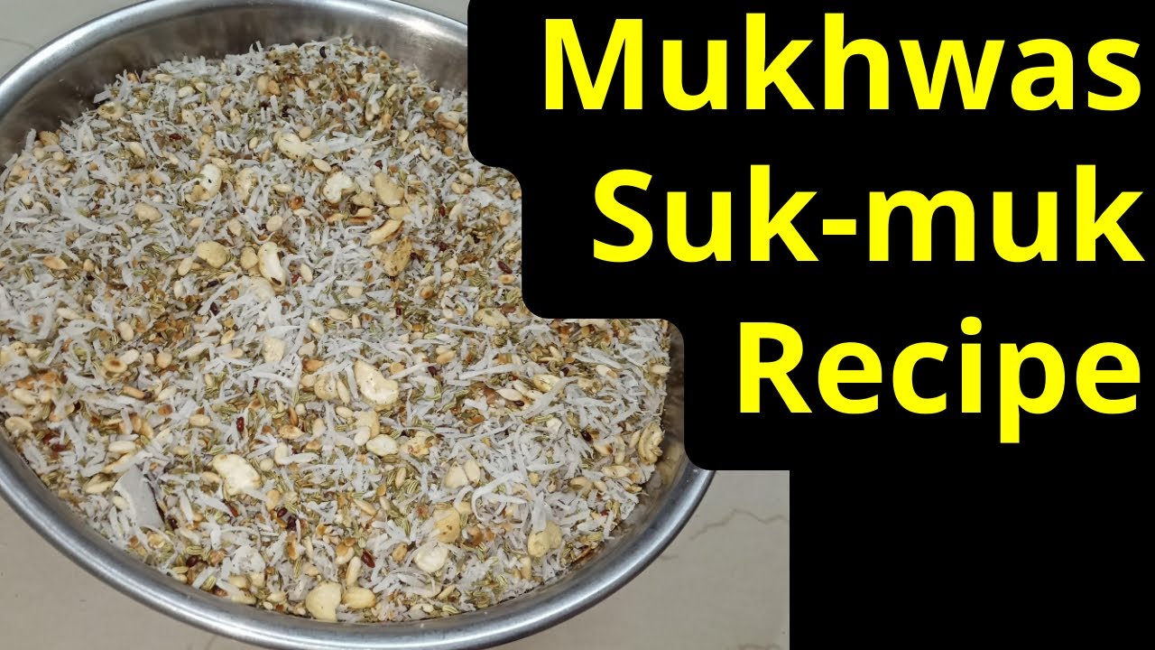 Mukhwas Recipe | SukMuk Recipe | Full Mukhwas Suk-muk Recipe in Hindi ...