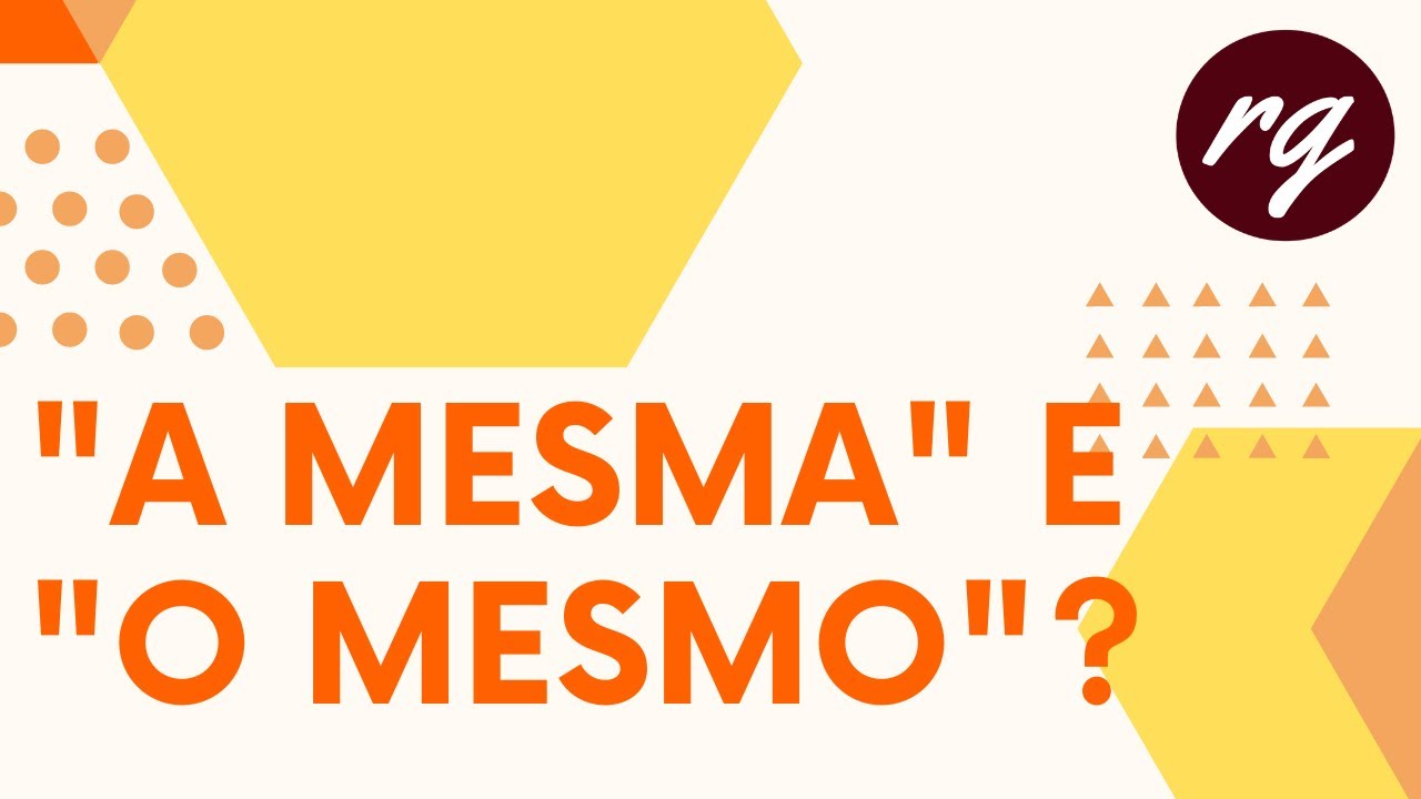 "O mesmo" e "a mesma"? - YouTube