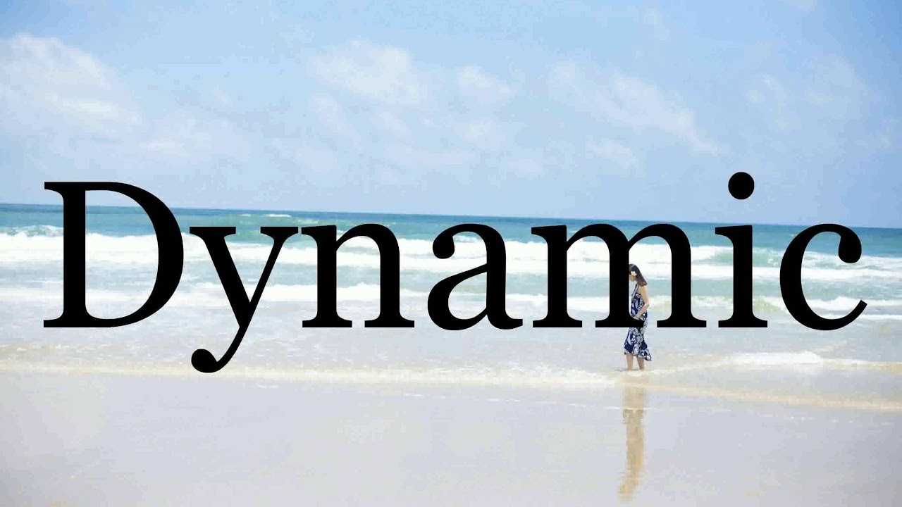 How To Pronounce Dynamic🌈🌈🌈🌈🌈🌈Pronunciation Of Dynamic - YouTube