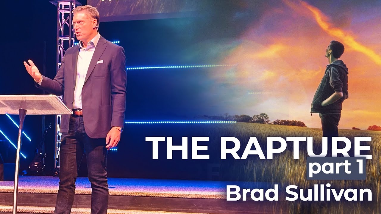 THE RAPTURE PART 1 - BRAD SULLIVAN - YouTube