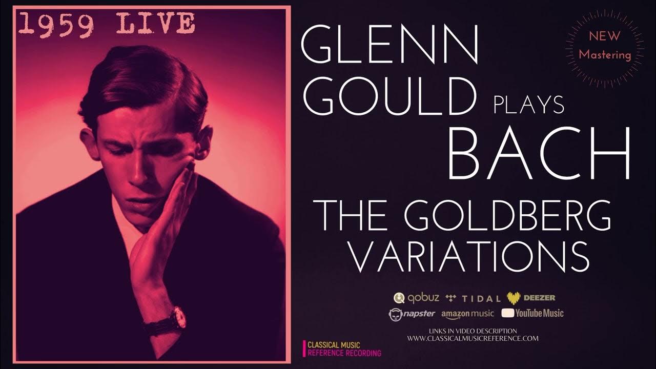 Bach - The Goldberg Variations, BWV 988 (Ct.rc.: Glenn Gould (Live 1959) / 2023 Remastered ...