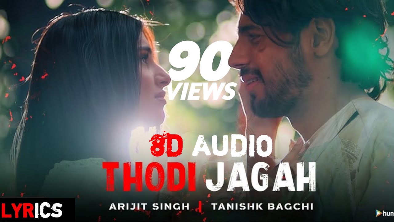 Thodi Jagah Full Song (Lyrics and 8D AUDIO) - Arijit Singh | Marjaavaan ...