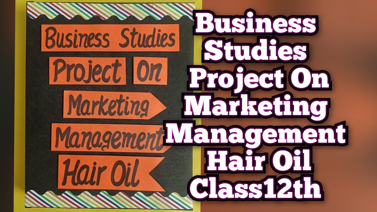 Marketing Management Project on Hair Oil Class12th/ Business Studies ...
