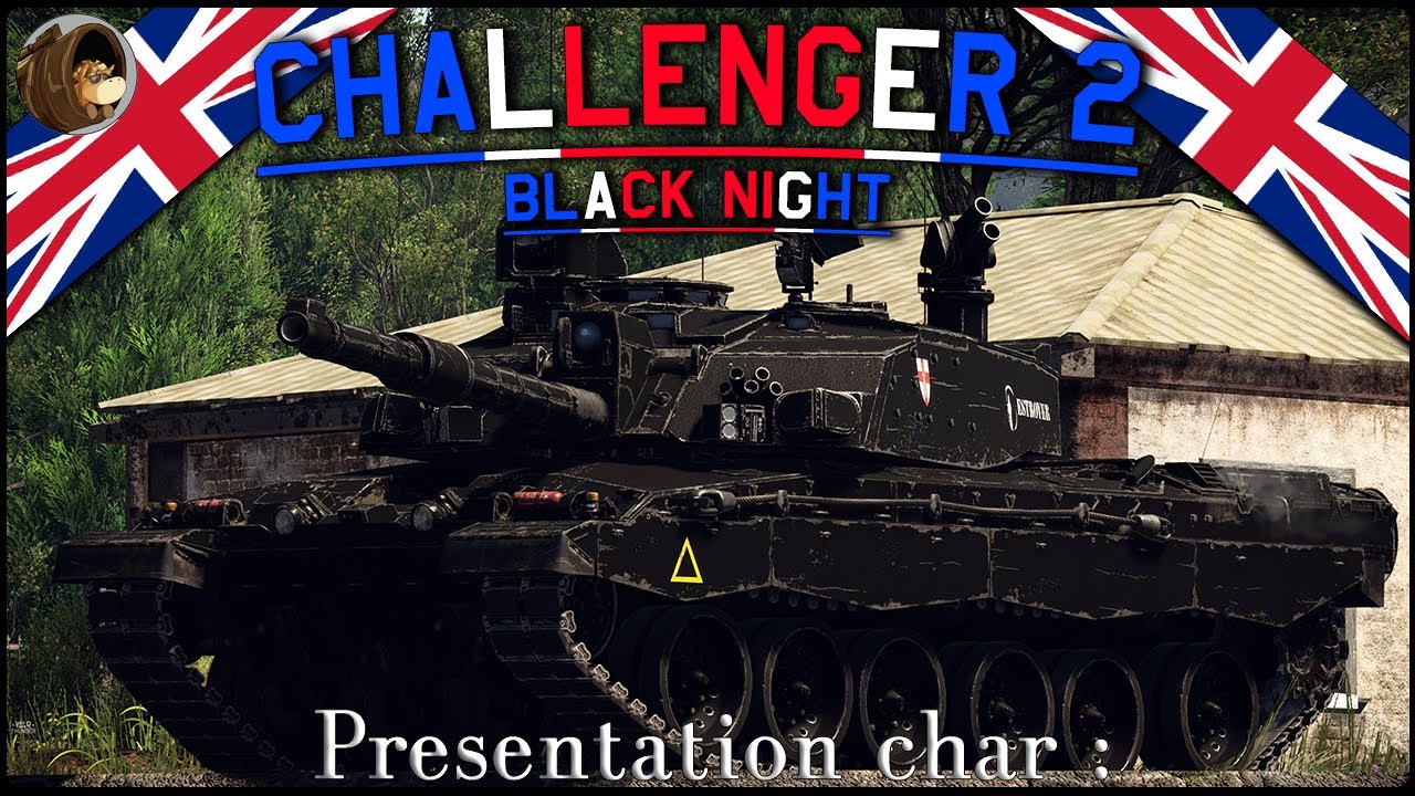 Présentation Char : Challenger 2 Black Night , Le dernier chevalier ...