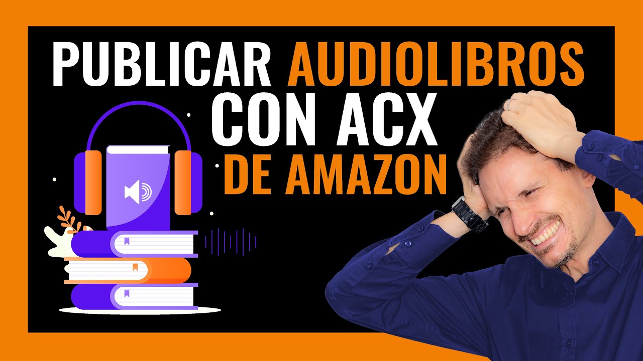 🎧Publicar AUDIOLIBROS con ACX de Amazon - YouTube