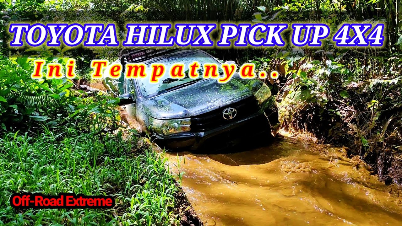 Toyota Hilux Pick Up 4x4 ||Off-road Extreme - YouTube
