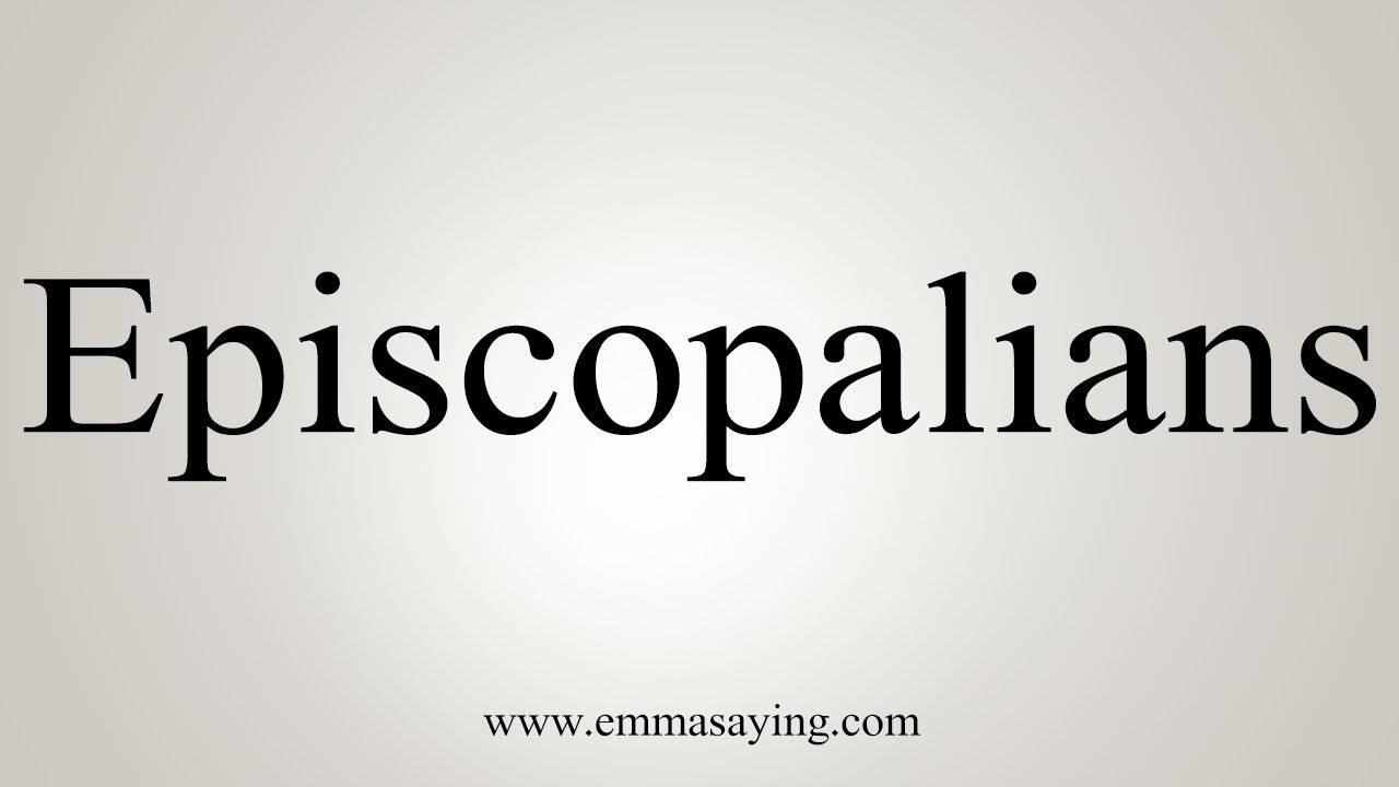 How To Say Episcopalians - YouTube
