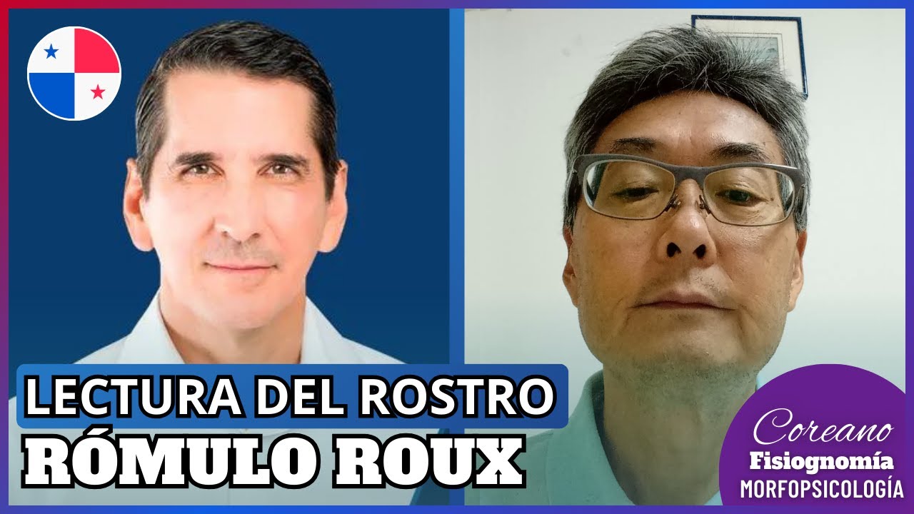 [ENG SUB] [RÓMULO ROUX] ANÁLISIS FACIAL DE CANDIDATO PRESIDENCIAL DE ...