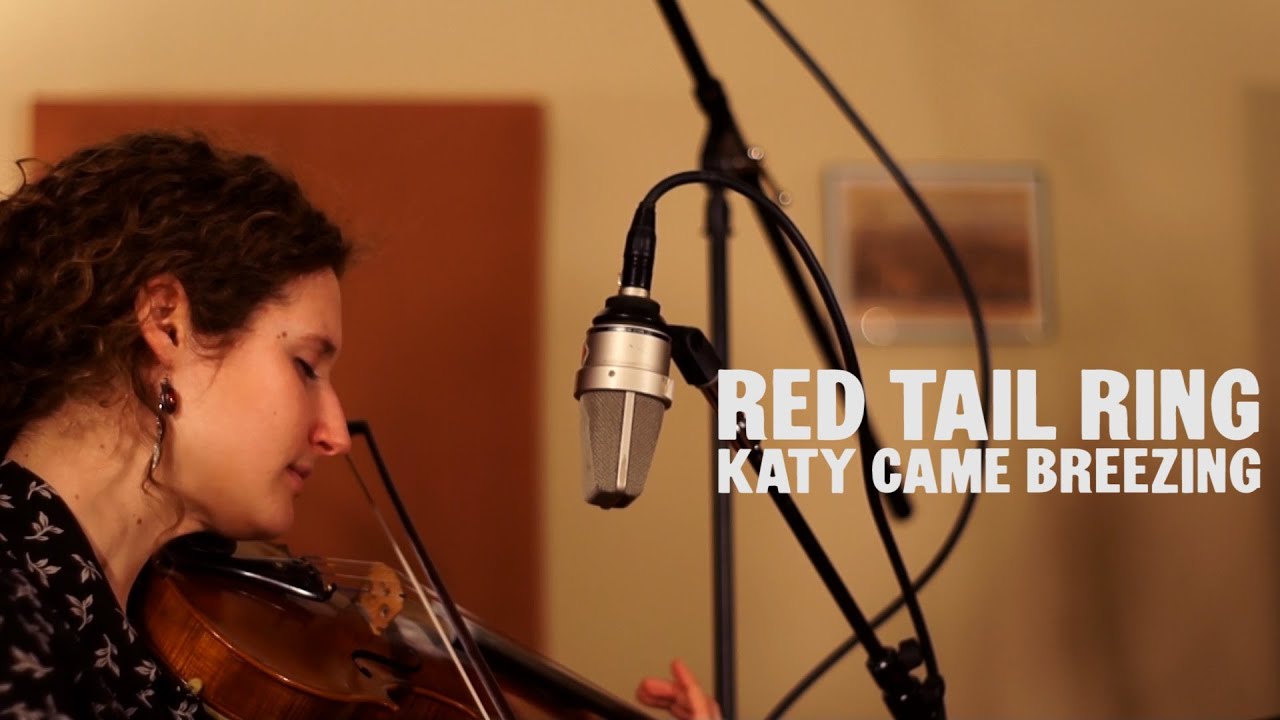 Katy Came Breezing - Red Tail Ring - YouTube