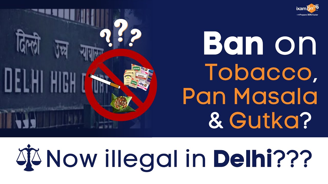Ban on tobacco, pan masala and Gutka? Now illegal in Delhi??? | Law ...