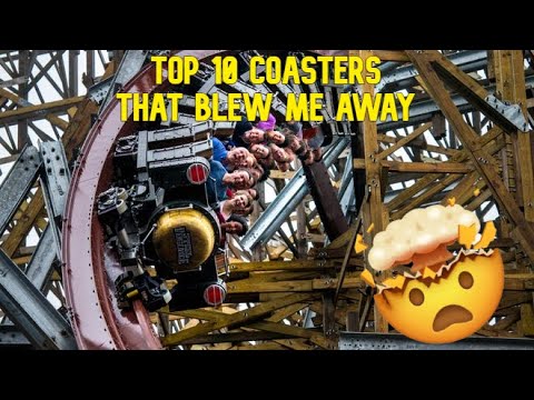 Top 10 Roller Coasters That Blew Me Away - YouTube
