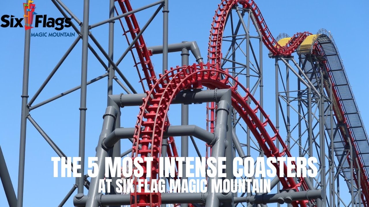 THE 5 MOST INTENSE COASTERS AT MAGIC MOUNTAIN - YouTube