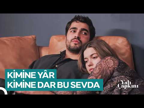 Birbirimizden Başka Kimsemiz Yok | Yalı Çapkını