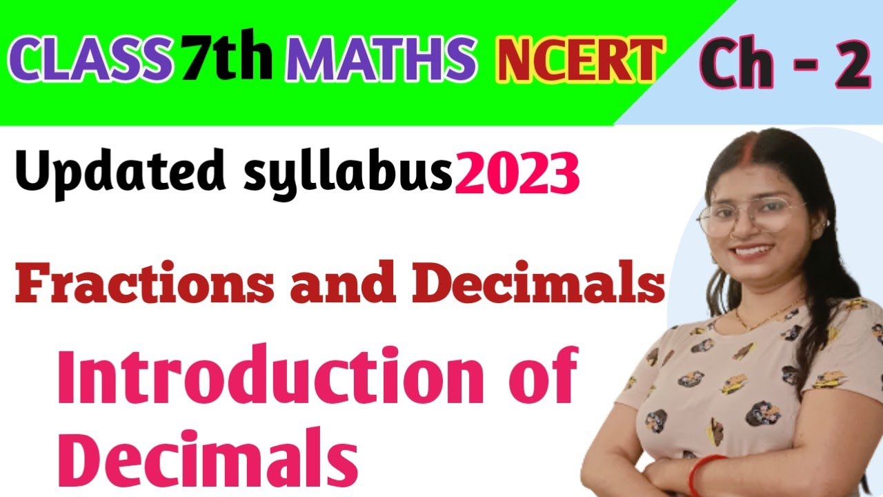 Fractions and Decimals - Chapter 2 - Introduction of Decimals - Class 7 ...