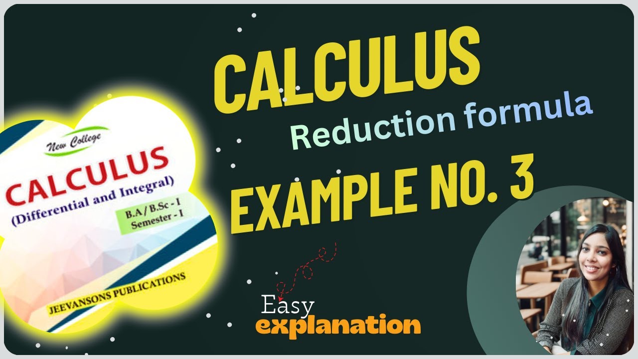 CALCULUS | Reduction Formula | Example No. 3 | Easy Step-by-Step ...