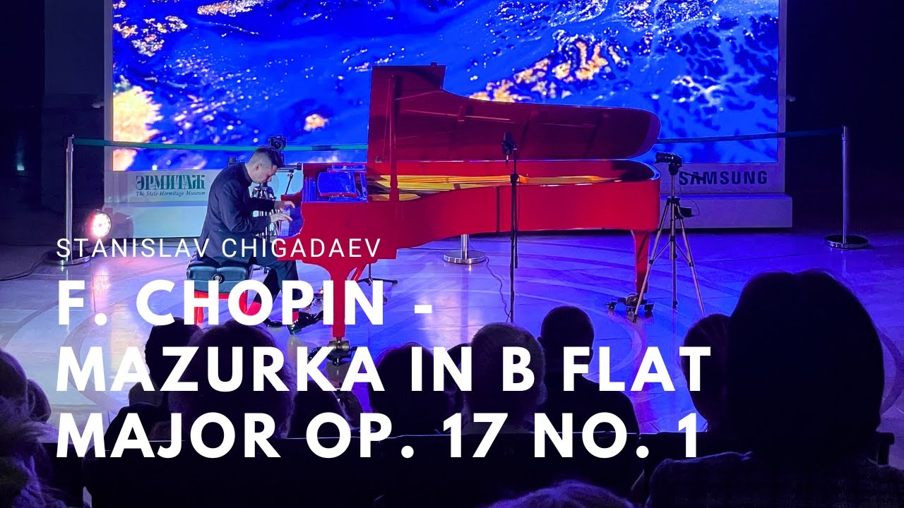 Stanislav Chigadaev plays Chopin: Mazurka in B flat major Op. 17 No. 1 - YouTube