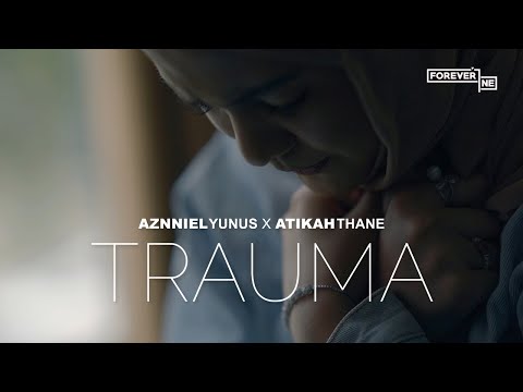 Aznniel Yunus, Atikah Thane - Trauma