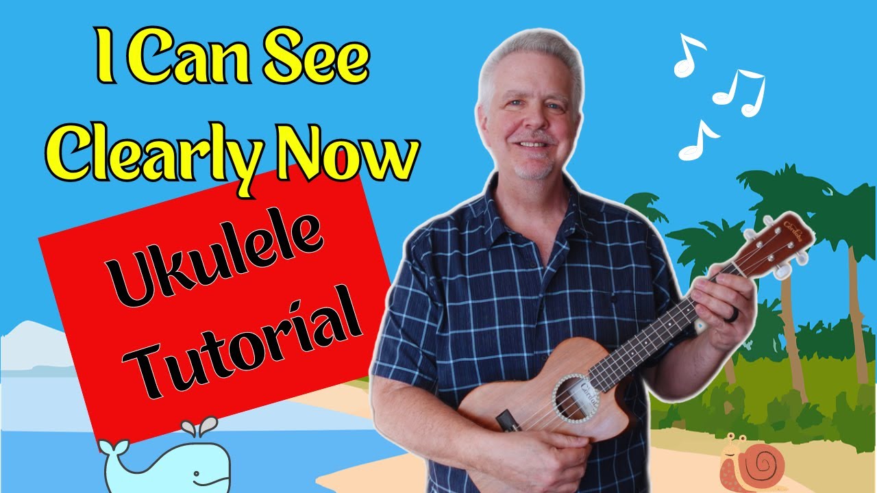 I Can See Clearly Now - Ukulele Tutorial w/ Sing Along - YouTube