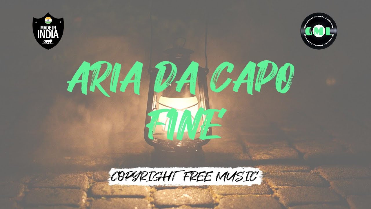 🎤 Aria Da Capo Fine | Royalty Free Music | Greatest Music Library ...