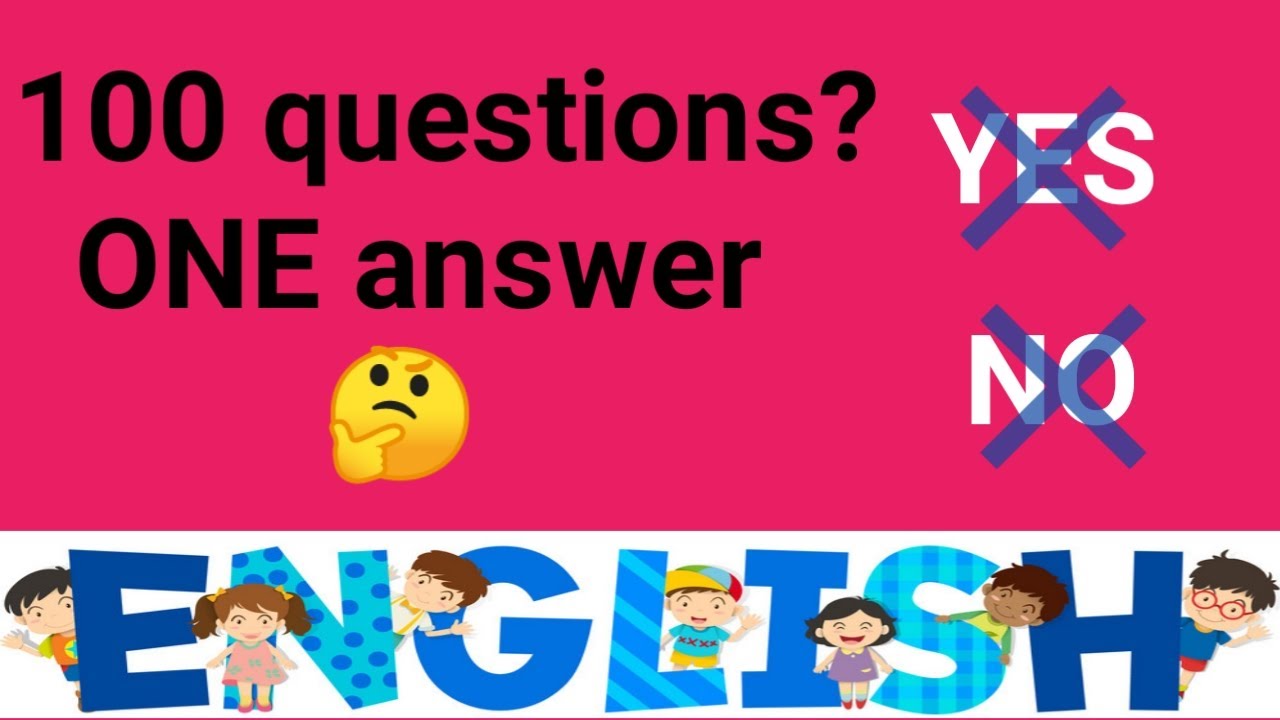 100 Questions? ONE answer / Modern English - YouTube