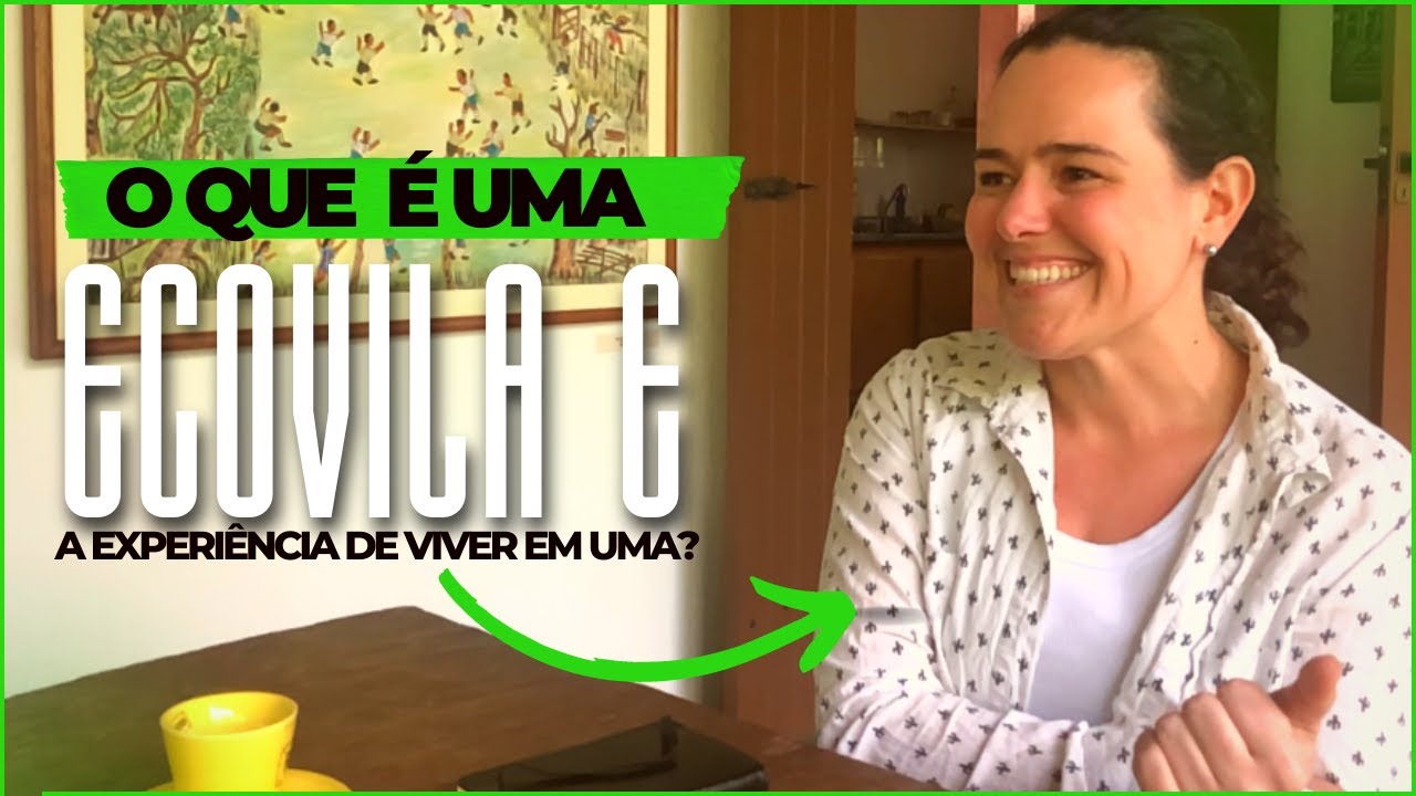 O que é uma ECOVILA, e a experiência de viver em uma? - YouTube