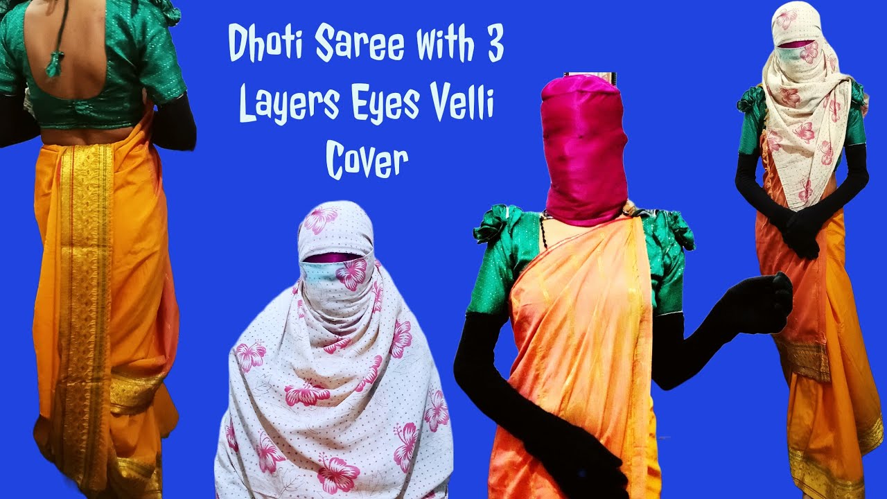 Dhoti Saree with 3 Layers tight face cover || Eyes Velli || Hood ...