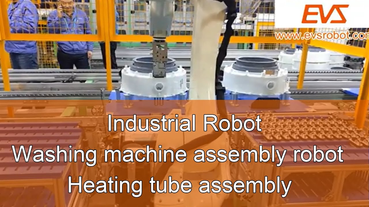 Industrial Robot | Washing machine assembly robot | Heating tube ...