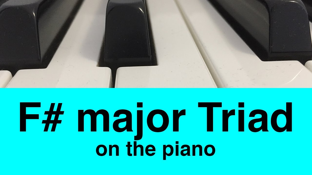 F# Major Triad Piano Tutorial - YouTube
