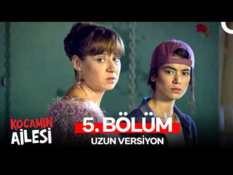 Kocamın Ailesi 5. Bölüm (Uzun Versiyon)