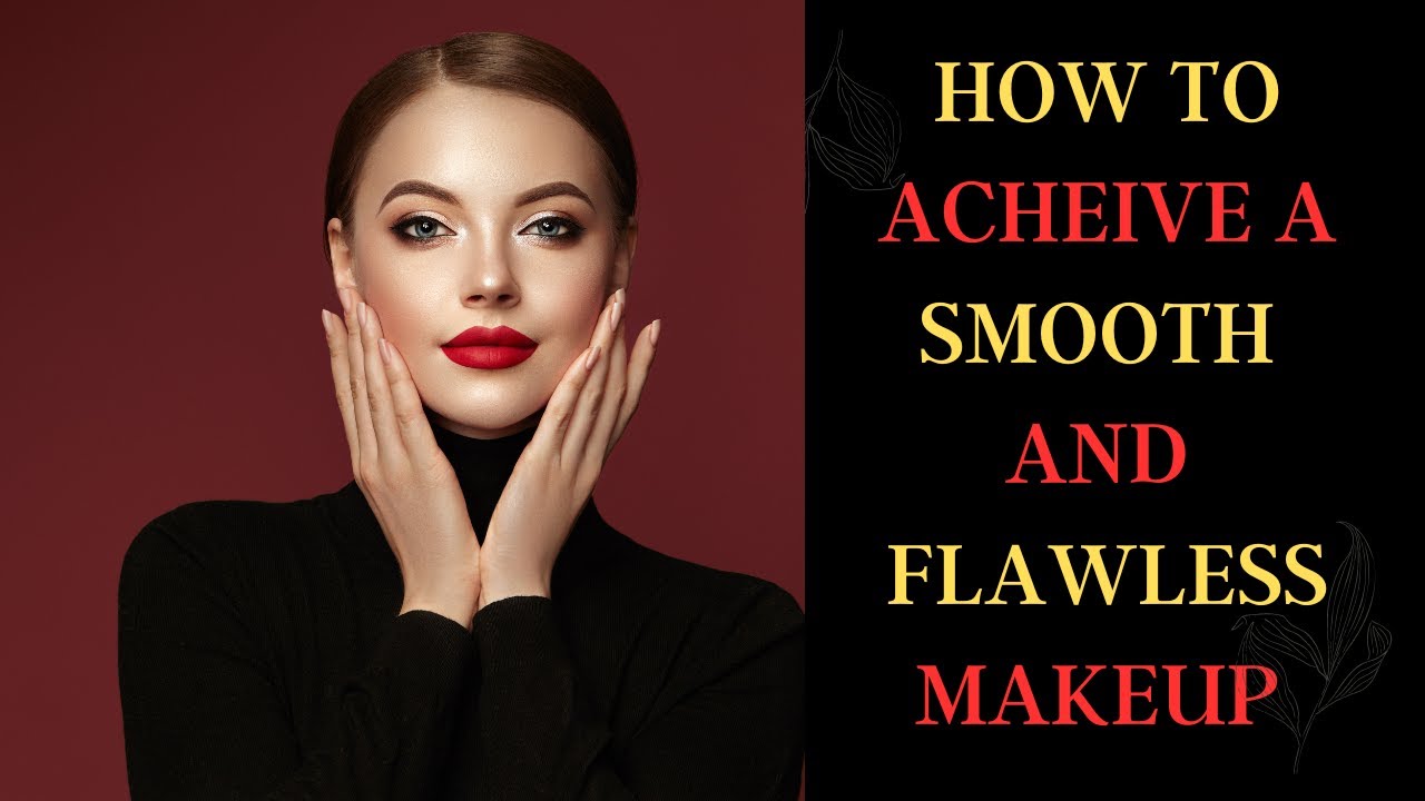 How to achieve a smooth and flawless makeup - YouTube