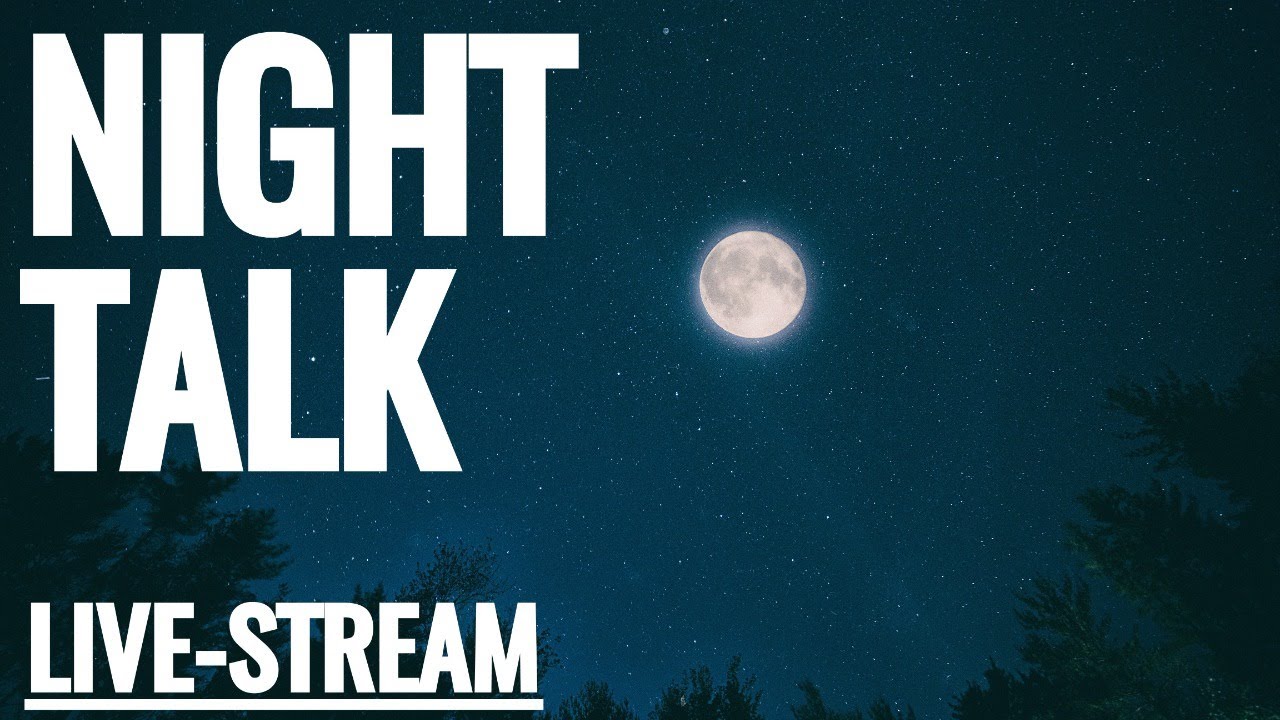 Night Talk - Freies Thema - Live-Stream - YouTube