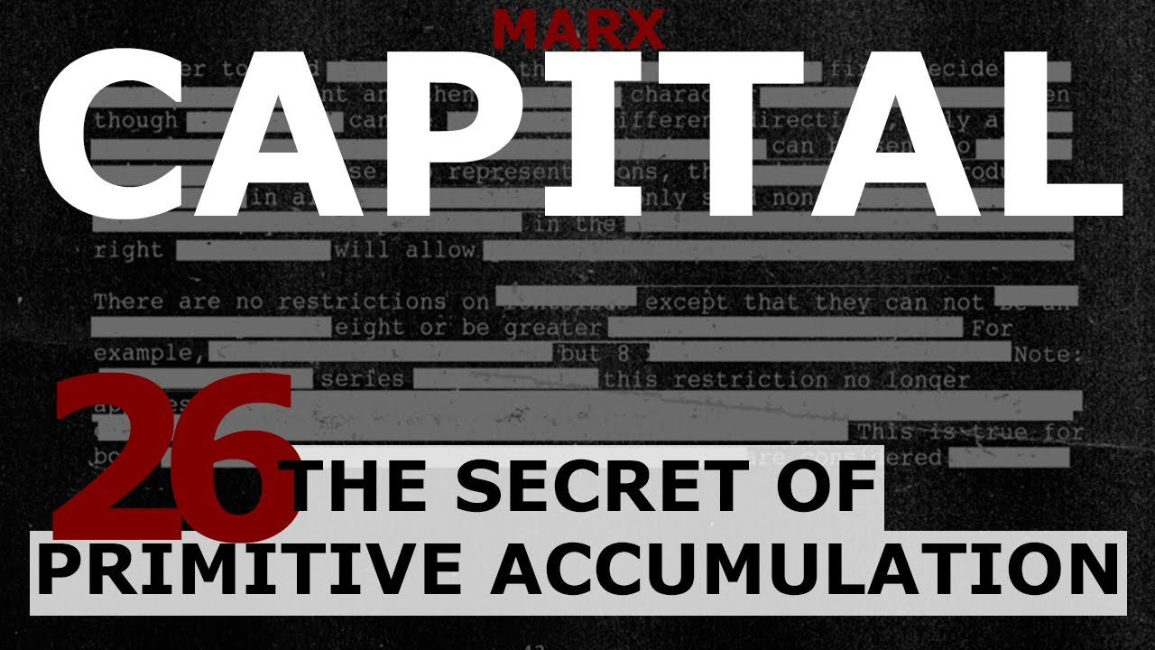Understanding Marx's Capital Volume 1 Chapter 26 - The Secret of ...