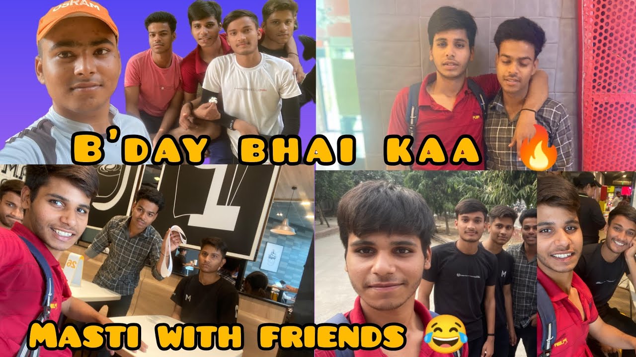 #VLOG1 || masti with friends 😂 || And Bhai ka bday 🎂|| - YouTube
