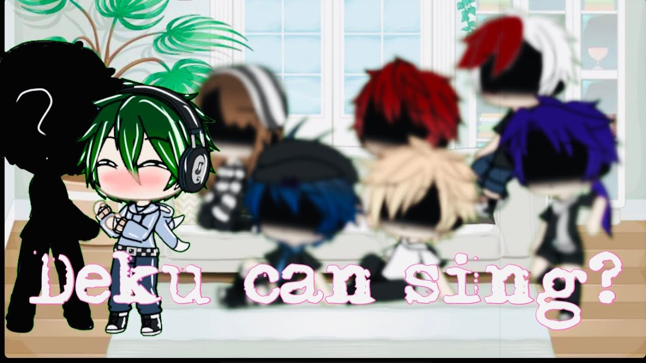 Deku can sing?! (Somebody I used to know) read the description - YouTube