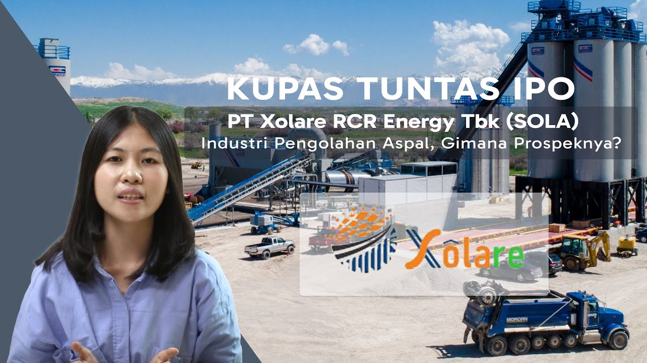 IPO EMITEN PENGOLAHAN ASPAL | PT Xolare RCR Energy Tbk (SOLA) | Valuasi ...