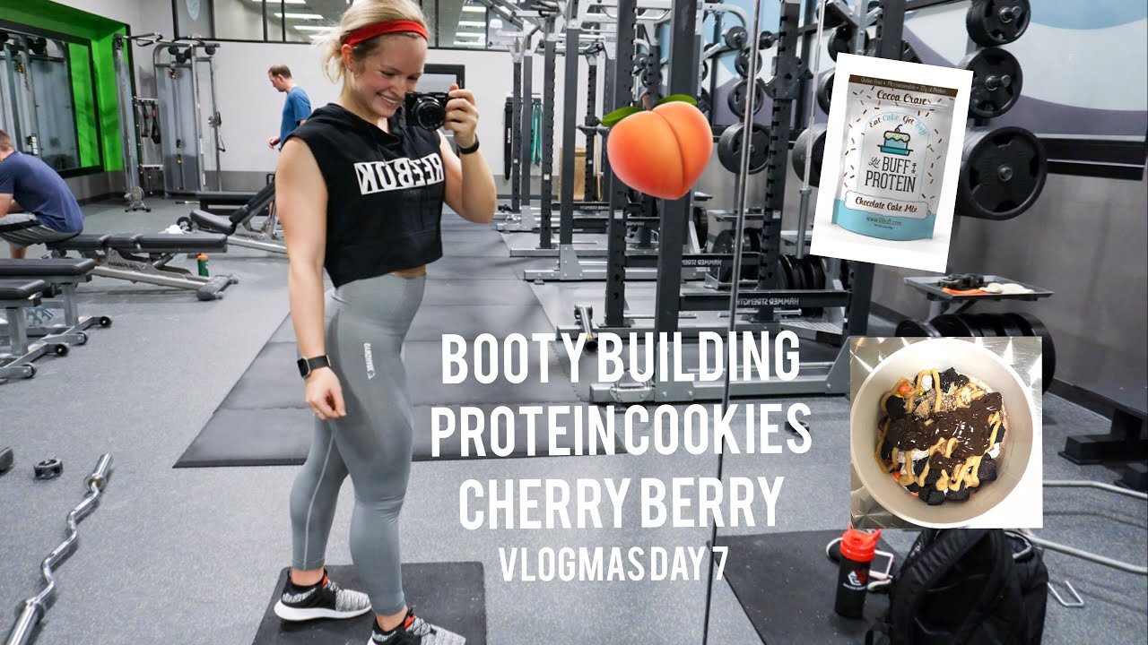 Booty Building, Protein Cookies, & Cherry Berry || VLOGMAS DAY 7 - YouTube