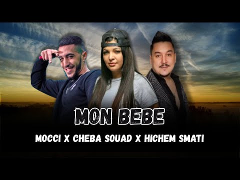 Mocci x Cheba Souad x Hichem Smati - \