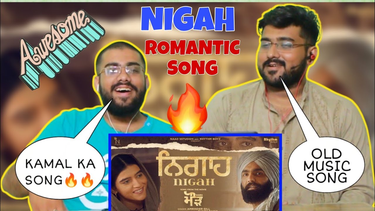 NIGAH New Song 2023 | Amrinder Gill, Ammy Virk, Dev Kharoud | MAURH ...