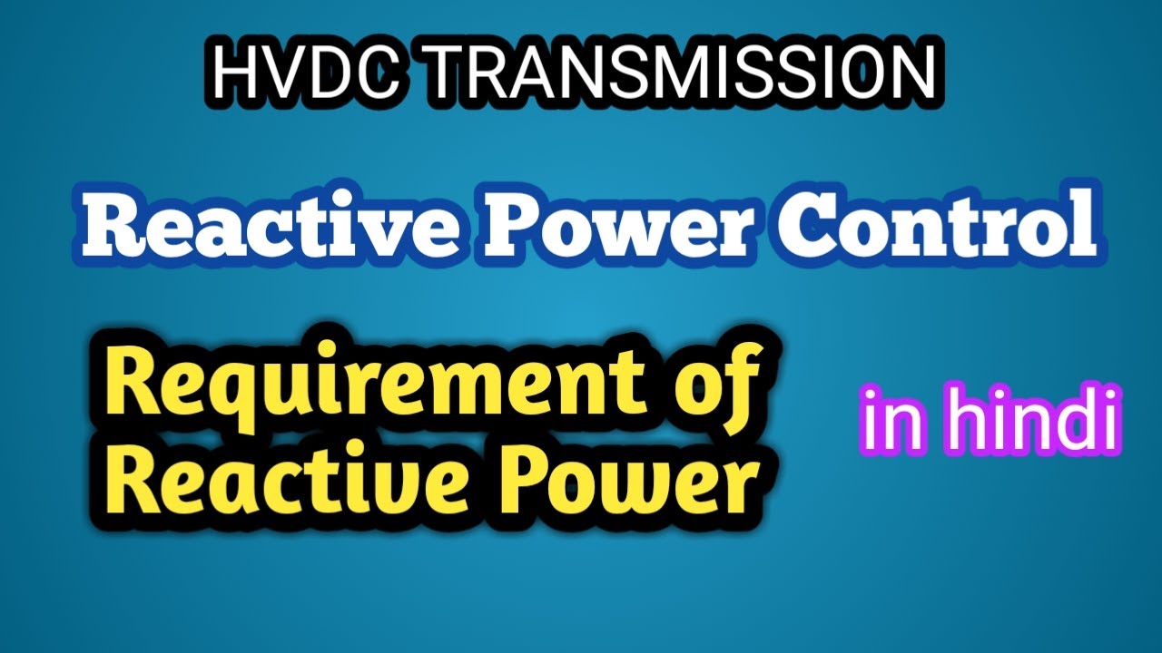 #Requirements_of_Reactive Power || Reactive power control || HVDC ...