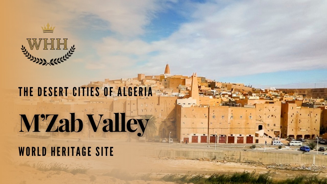 M’Zab Valley | The Desert Cities of Algeria | UNESCO World Heritage ...
