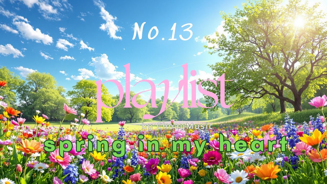 No.13 - Spring in my heart - Nhạc EDM yêu đời, năng lượng cho ngày mới ...