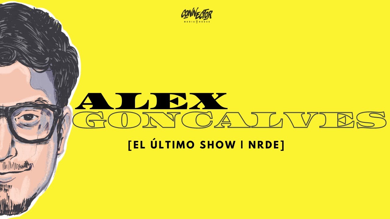 ALEX GONCALVES: El Último Show de NRDE [Standup Comedy] - YouTube