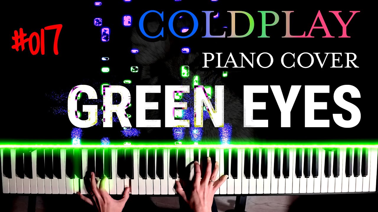 GREEN EYES - Coldplay Complete Cover 017 (with MIDI) - YouTube