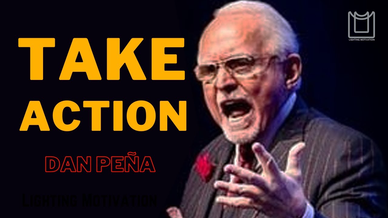 Take Action - Get Up And Get It Done - Dan Peña Motivational Video ...