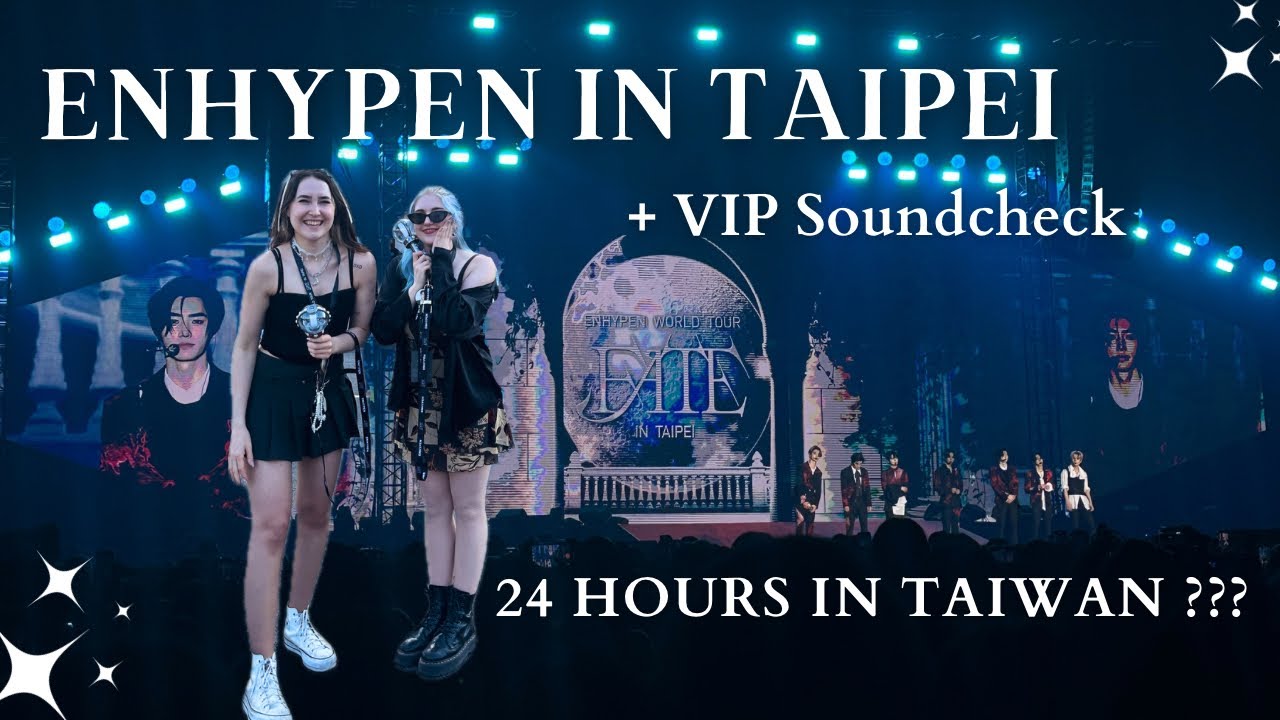 ENHYPEN FATE IN TAIPEI DAY 2💫 [엔진로그] 24 hours in Taiwan??? + VIP ...