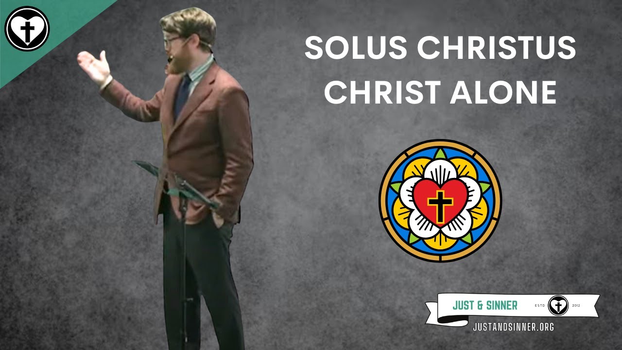 Solus Christus: Christ Alone (Five Solas) - YouTube