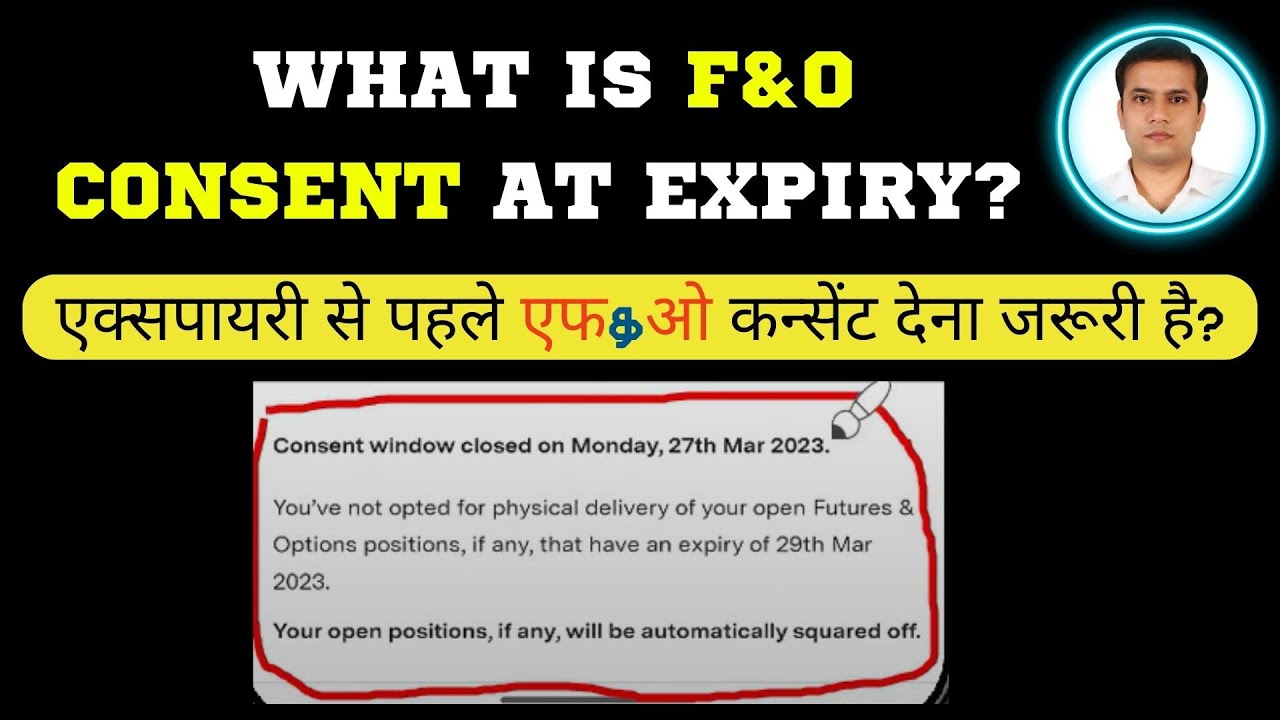 What is Futures and Options consent before expiry | F&O consent message ...