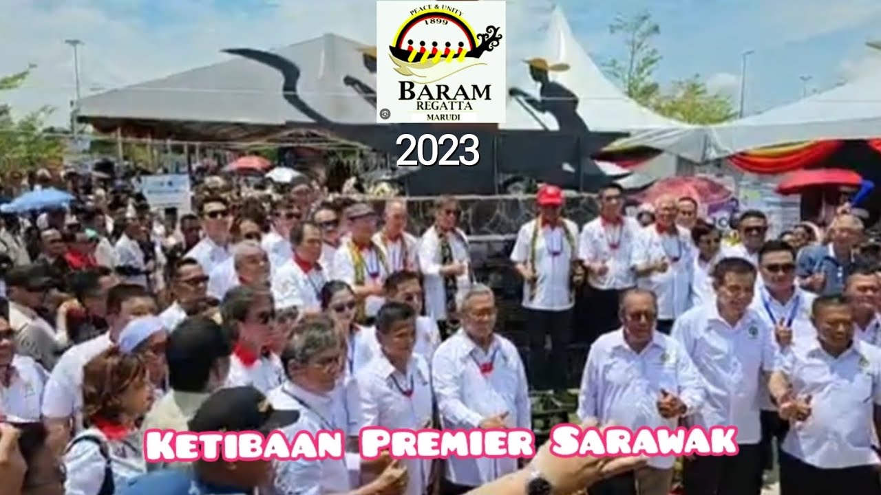 Baram Regatta 2023 - Menyambut Ketibaan Premier Sarawak - YouTube